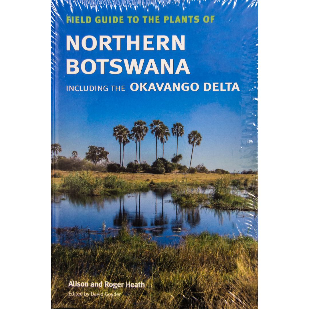 Field Guide to the Plants of Northern Botswana including the Okavango ...